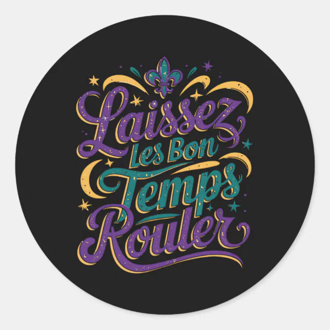 Laissez Les Bon Temps Rouler Classic Round Sticker | Zazzle