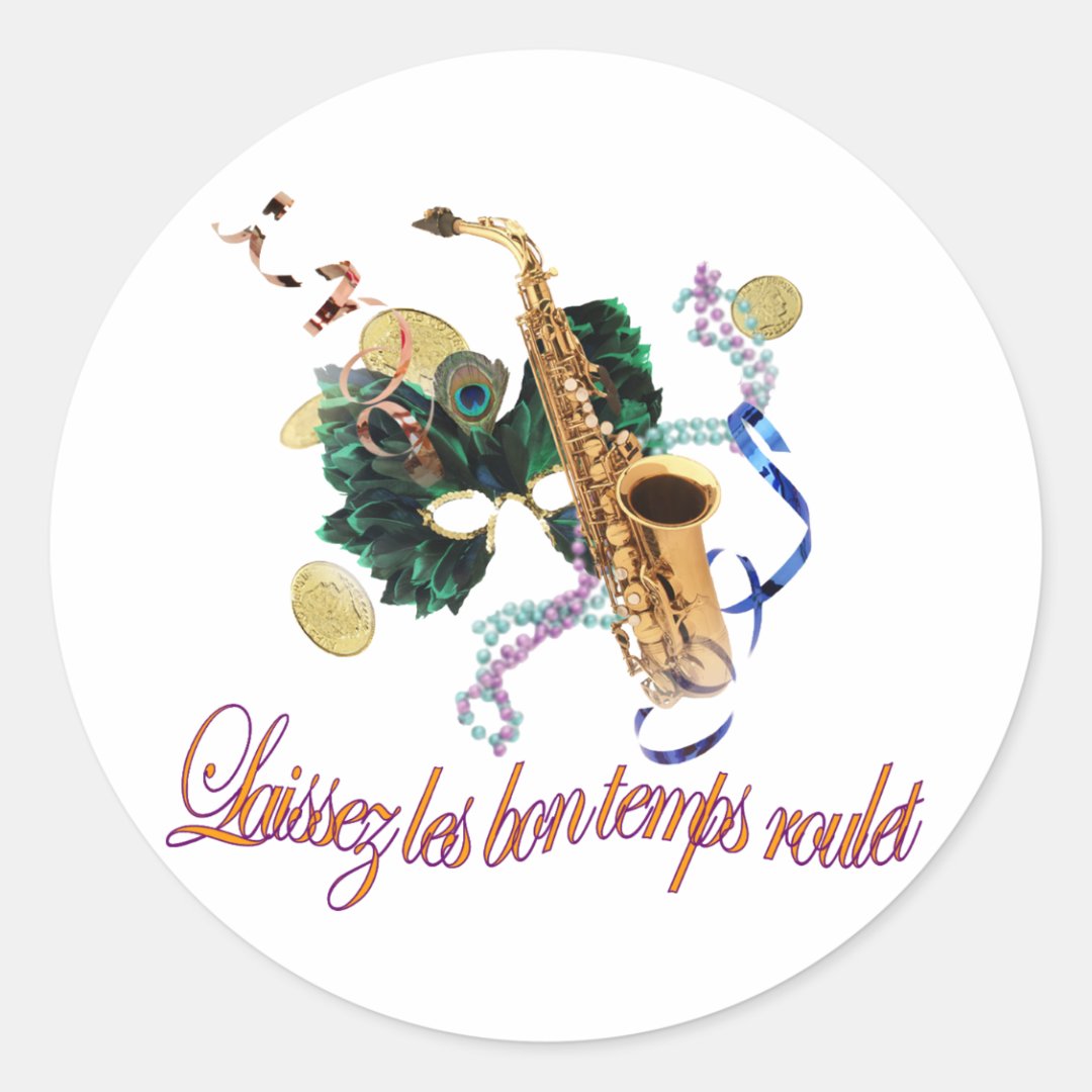 Laissez Les Bon Temps Roulet Sticker | Zazzle