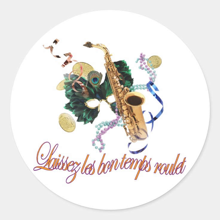 Laissez Les Bon Temps Roulet Sticker | Zazzle