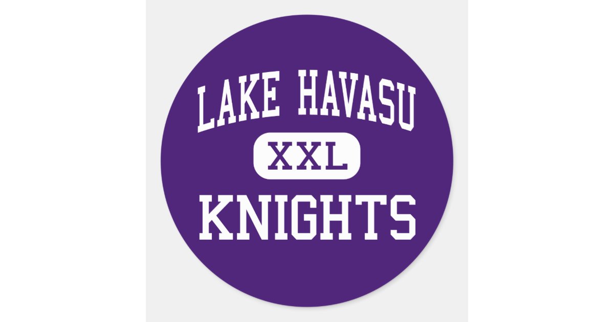 Lake Havasu - Knights - High - Lake Havasu City Classic Round Sticker ...