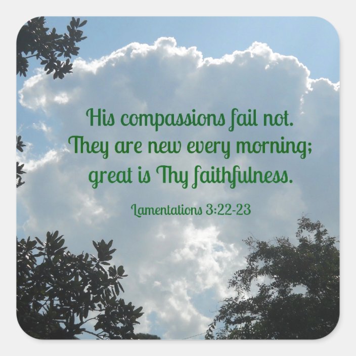 Lamentations 3:22-23 His compassions fail not... Square Sticker ...