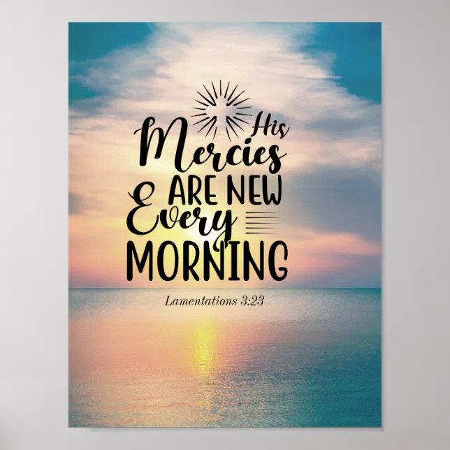 Lamentations 3:23 His Mercies New Every Morning Poster | Zazzle