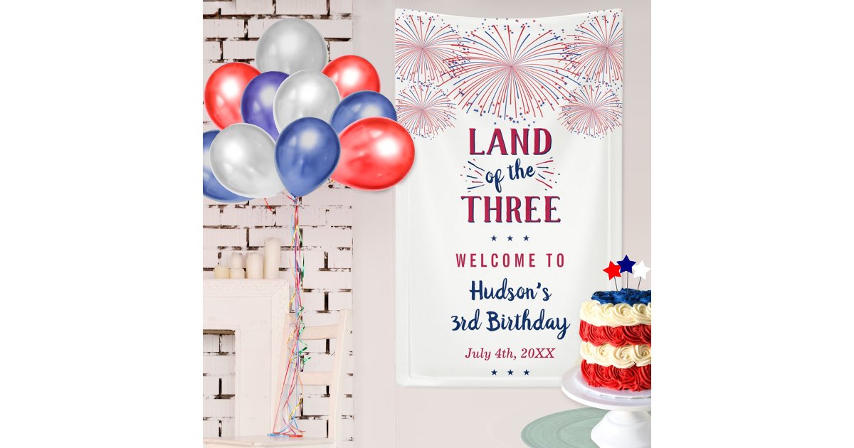 Land Of The Three! 4th Of July 3rd Birthday Party Banner | Zazzle