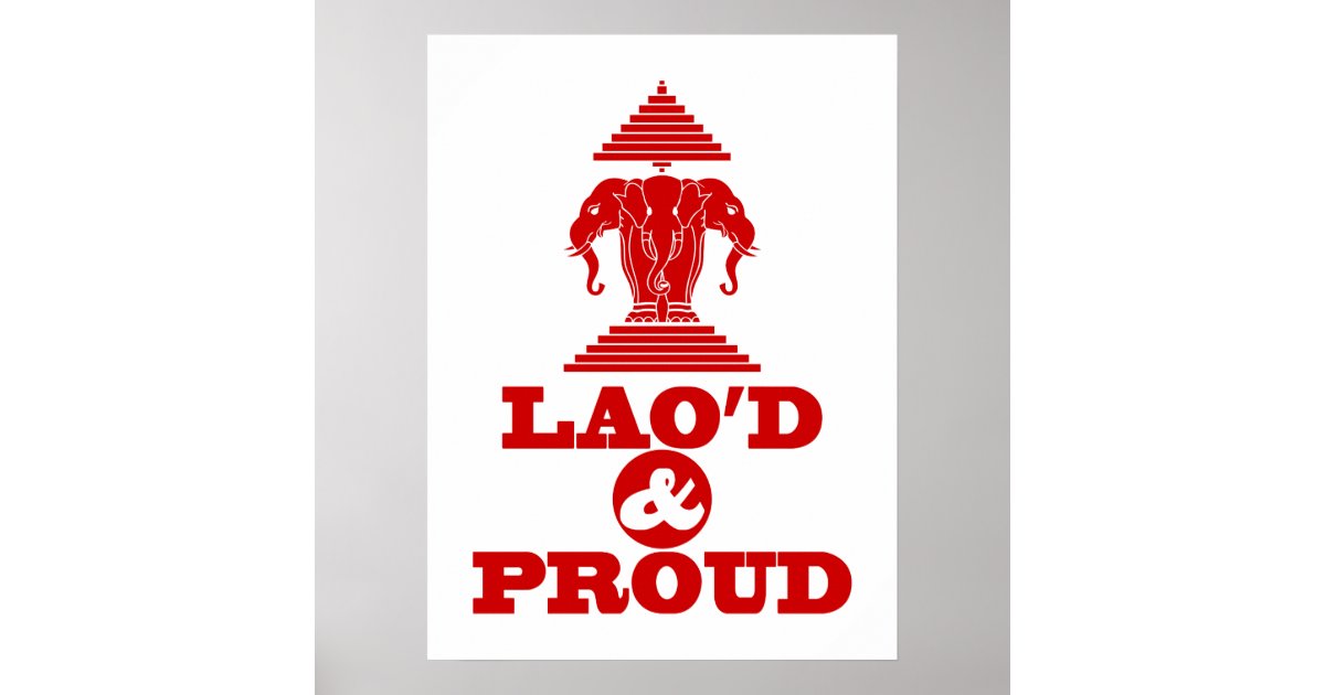 LAO'D & PROUD POSTER | Zazzle