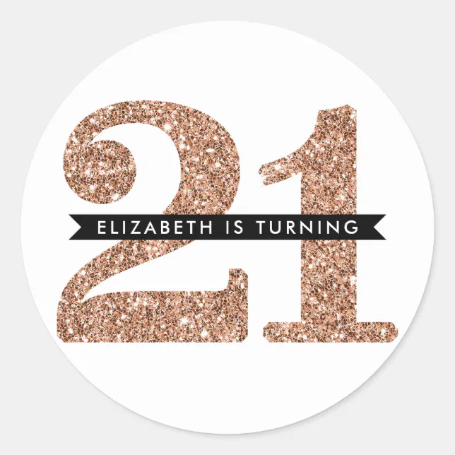 LARGE AGE NUMBER INVITE glam 21 rose gold glitter Classic Round Sticker ...