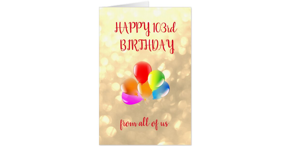 Large Happy 103rd Birthday design Card | Zazzle