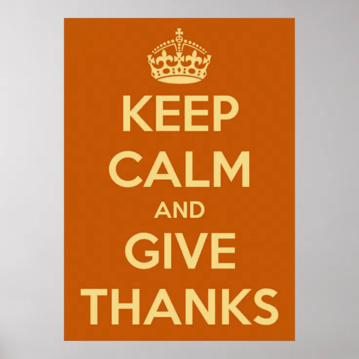 Large Keep Calm and Give Thanks Poster | Zazzle