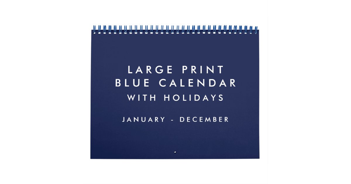 Large Print Blank Blue Calendar With Holidays | Zazzle.com