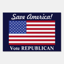 Large!Save America!/Vote REPUBLICAN+Flag Yard Sign | Zazzle