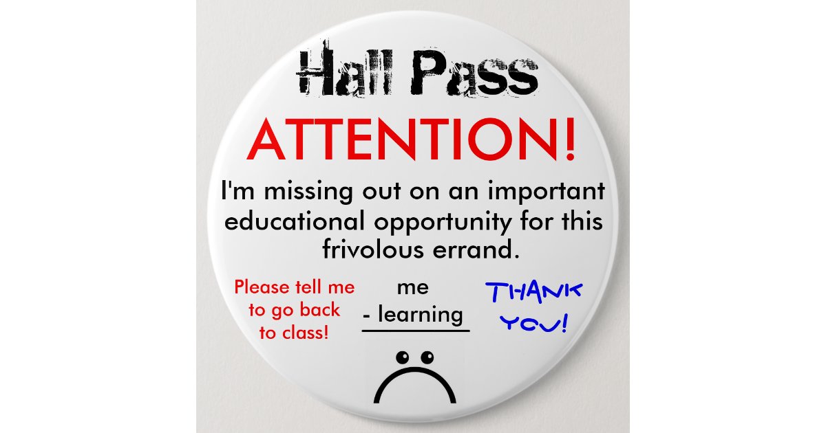 Large School Hall Pass Button | Zazzle