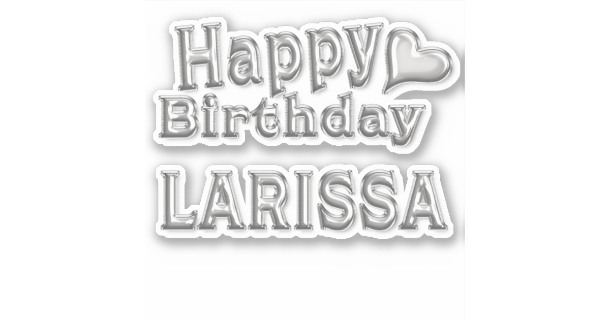 Larissa Happy Birthday silver sticker decal | Zazzle