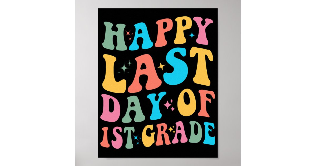 Last Day Of 1st Grade Last Day Of School Groovy Poster | Zazzle
