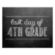 Last Day of 4th Grade Chalkboard Sign | Zazzle