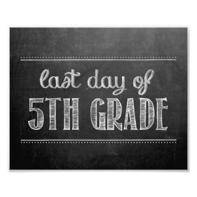 Last Day of 5th Grade Chalkboard Sign | Zazzle