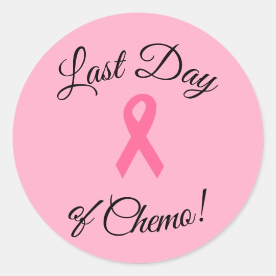"Last Day of Chemo!" Stickers | Zazzle.com