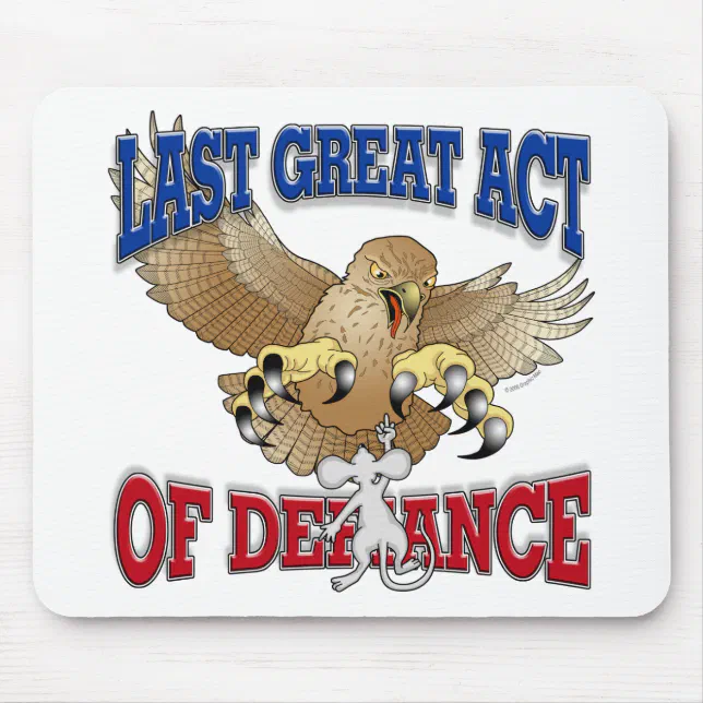 Last Great Act of Defiance Mouse Pad | Zazzle