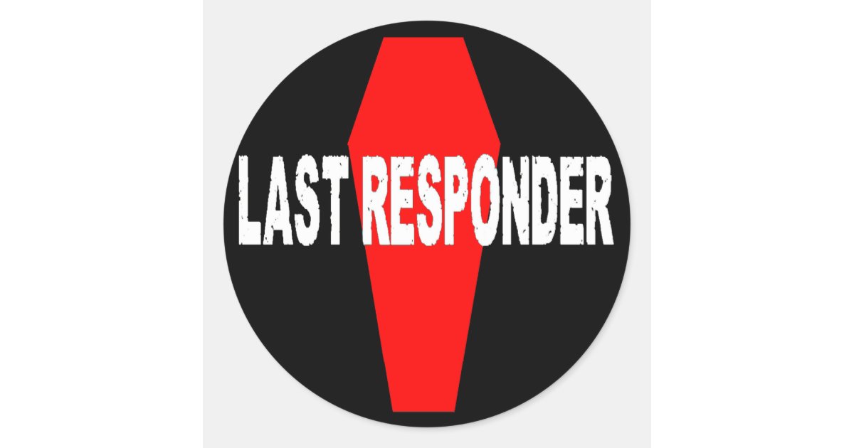 Last Responder Classic Round Sticker | Zazzle