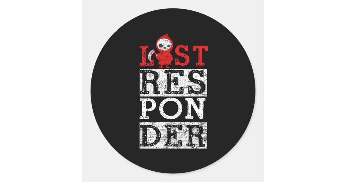 Last Responder Embalmer Funeral Director Job Gift Classic Round Sticker ...
