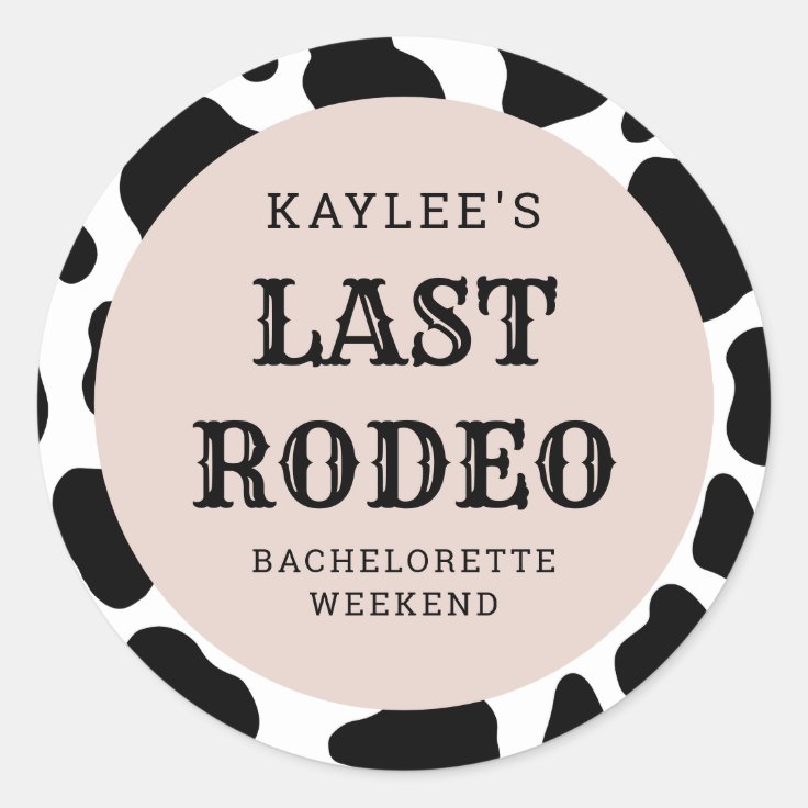 Last Rodeo Cowgirl Bachelorette Weekend Party Classic Round Sticker ...