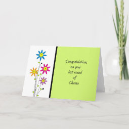 Last Round of Chemo-Congratulations Card | Zazzle