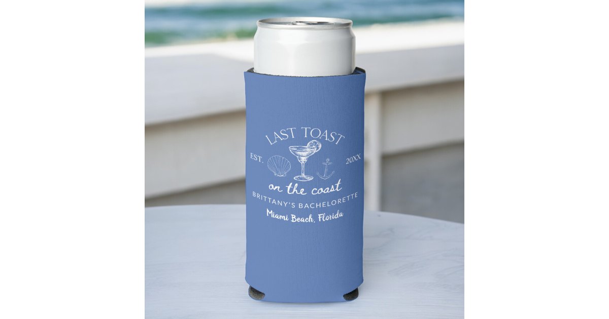 Last Toast On The Coast Beach Bachelorette Party Seltzer Can Cooler ...