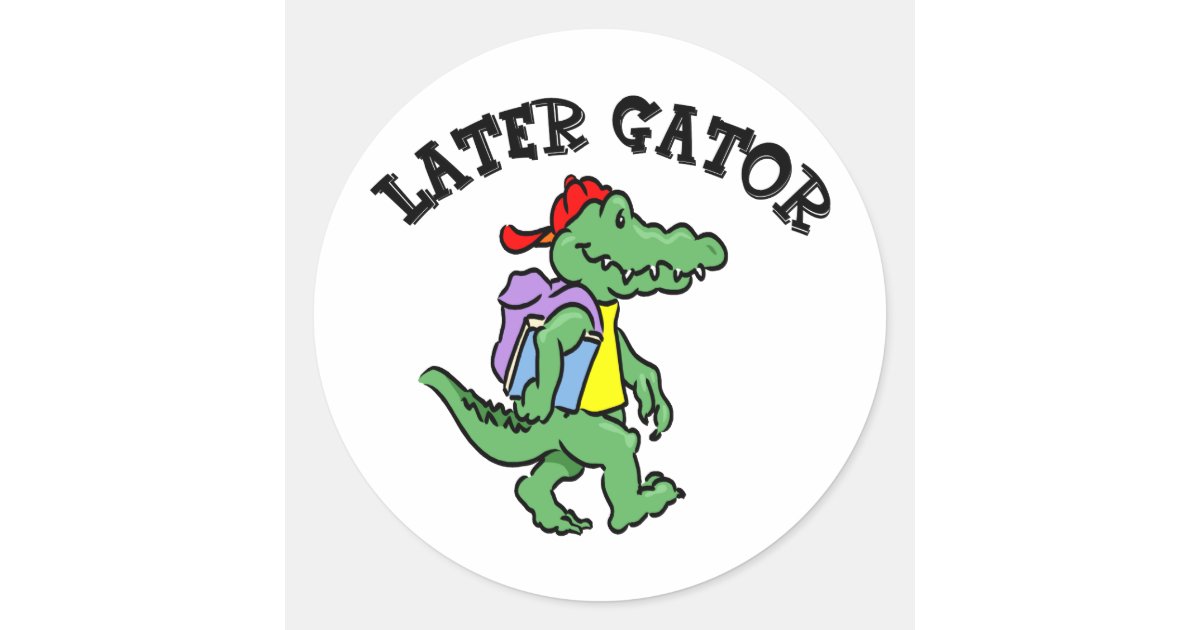 Later Gator Sticker | Zazzle