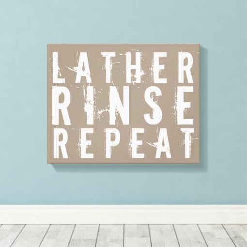 Lather Rinse Repeat Trendy Bathroom Wall Decor | Zazzle