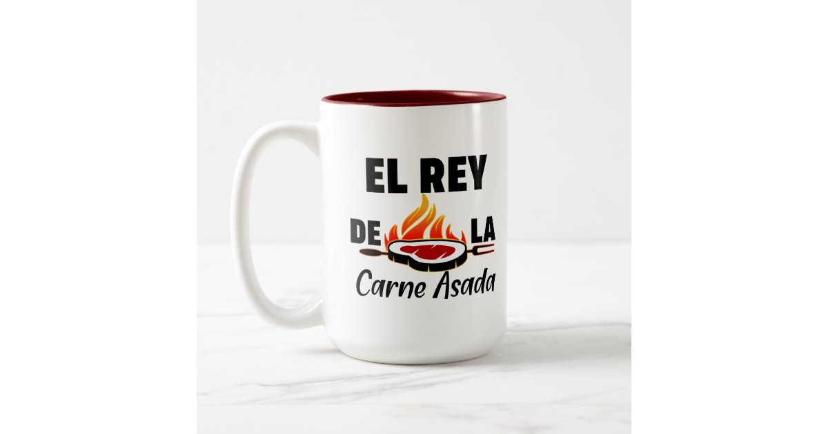 Latino Dad El Rey De La Carne Asada Two Tone Coffee Mug Zazzle