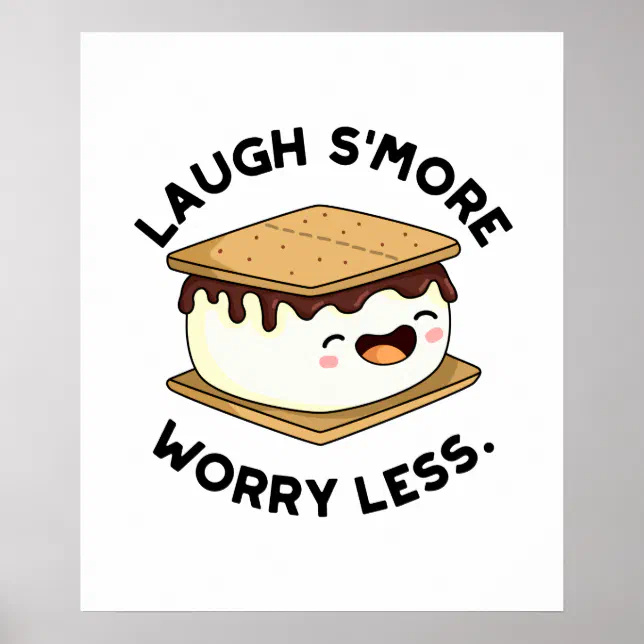 Laugh Smore Worry Less Funny Smore Pun Poster | Zazzle