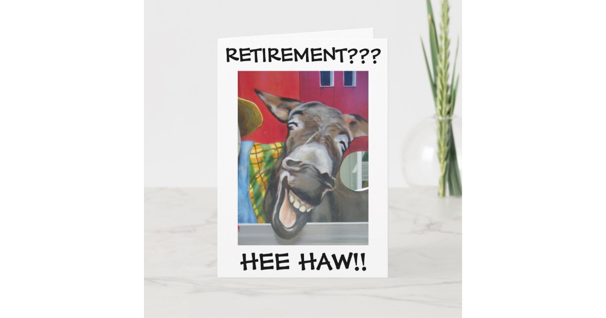 "LAUGHING DONKEY GREETING" FOR RETIREMENT! CARD | Zazzle