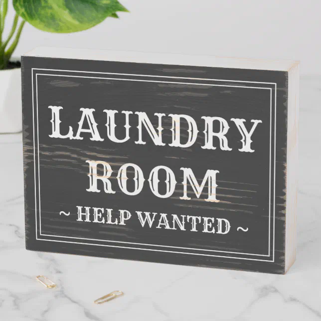 Laundry Room Help Wanted custom text Wooden Box Sign | Zazzle