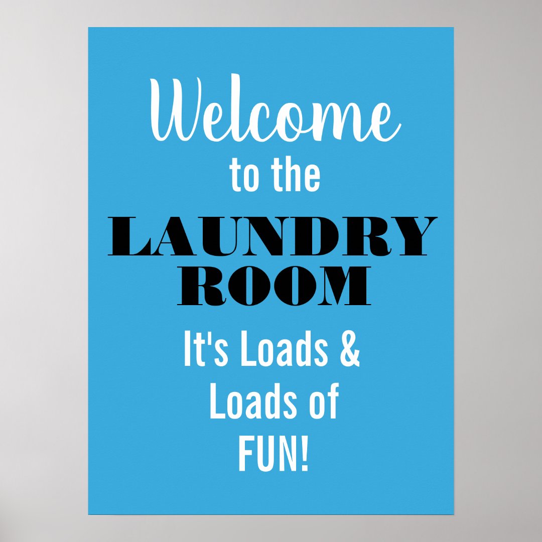 Laundry Room Poster Loads of Fun Blue White Black | Zazzle