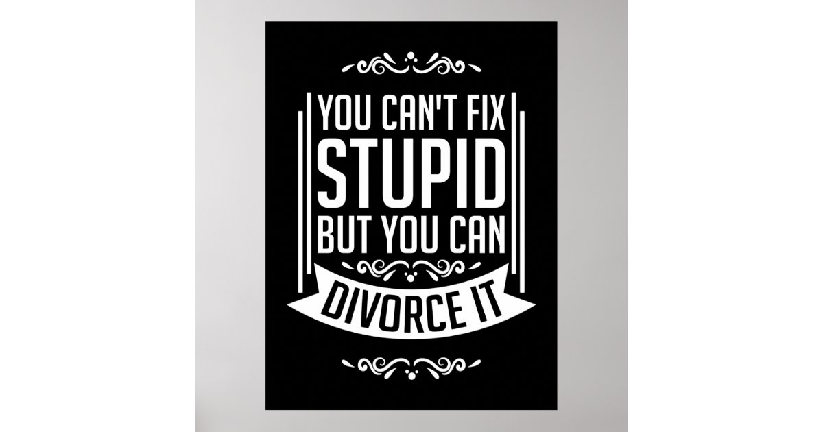 Lawyer Can Divorce It Poster | Zazzle