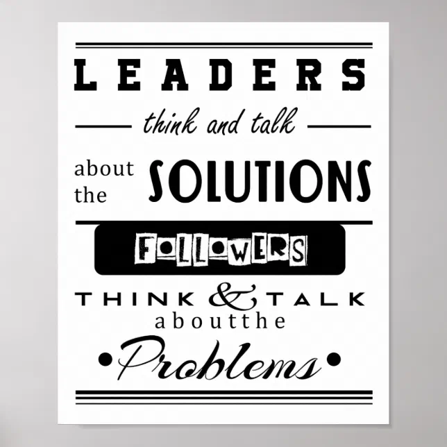 leaders think and talk about the solutions poster | Zazzle