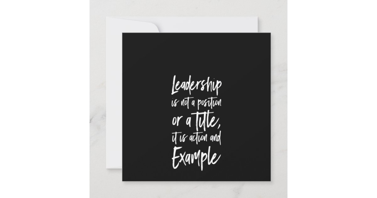 leadership is example invitation | Zazzle