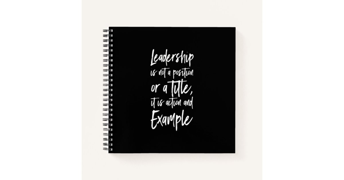 leadership is example notebook | Zazzle