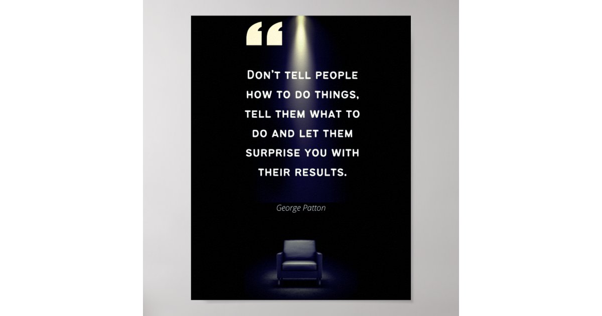 Leadership Posters - George Patton Quote | Zazzle