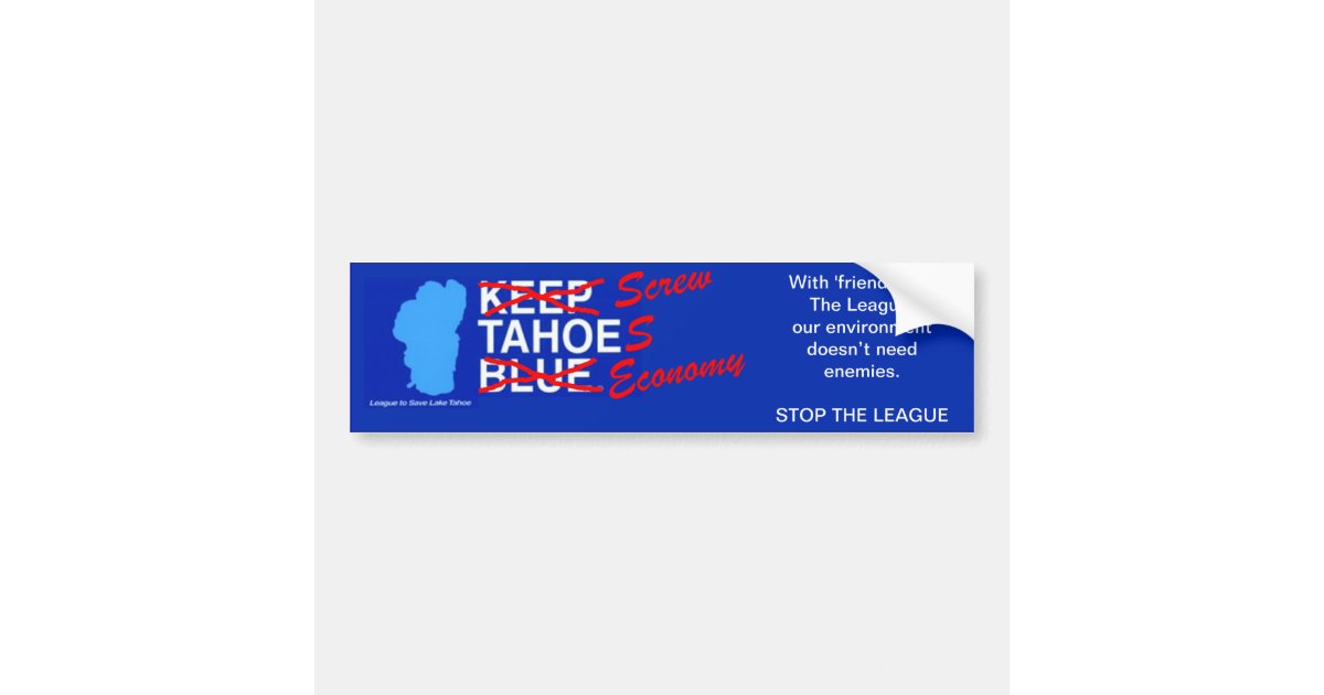 League to Screw Tahoe's Economy Bumper Sticker | Zazzle