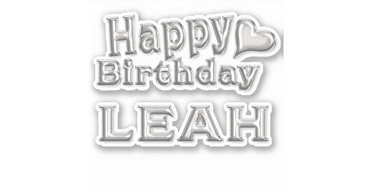 Leah Happy Birthday silver sticker | Zazzle
