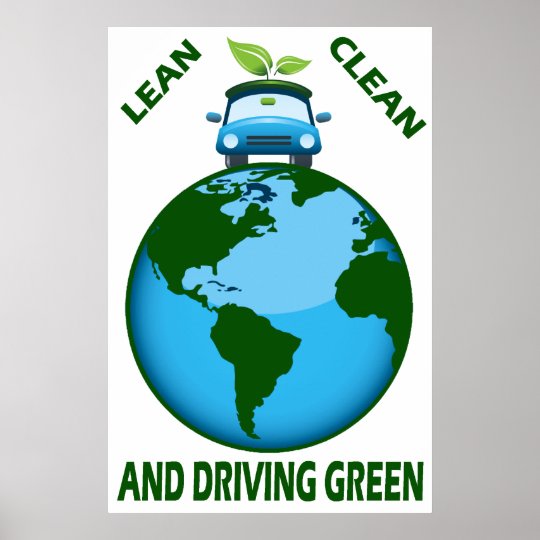 LEAN CLEAN & DRIVING GREEN POSTER | Zazzle.com