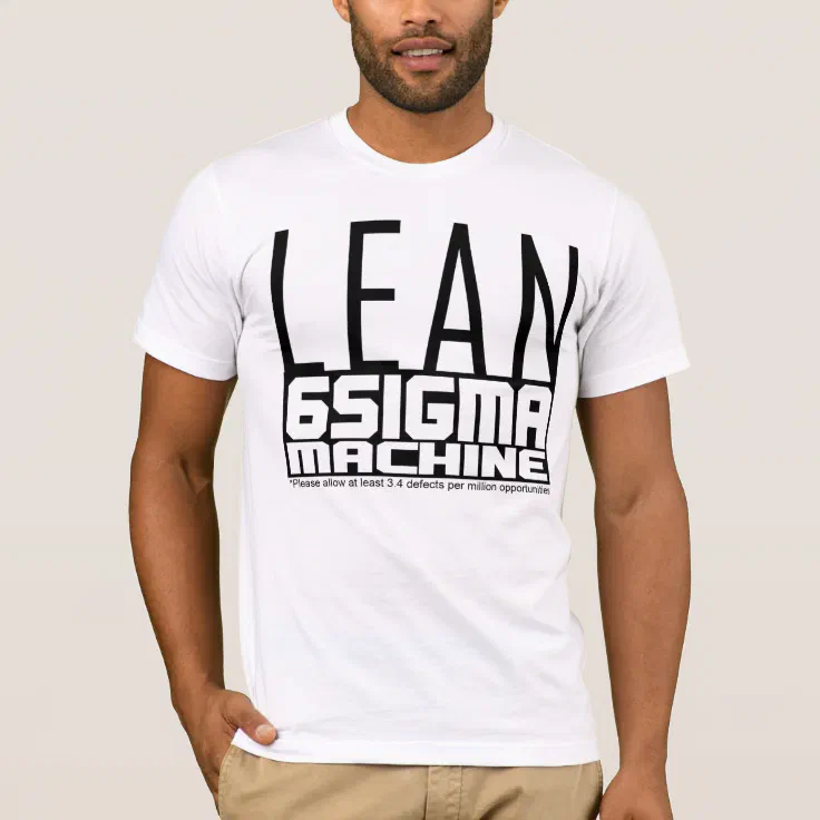 LEAN Six Sigma Machine T-Shirt | Zazzle