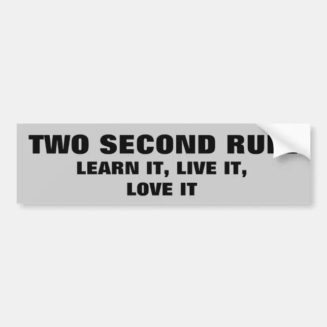 Learn and Love the 2 second rule Bumper Sticker | Zazzle