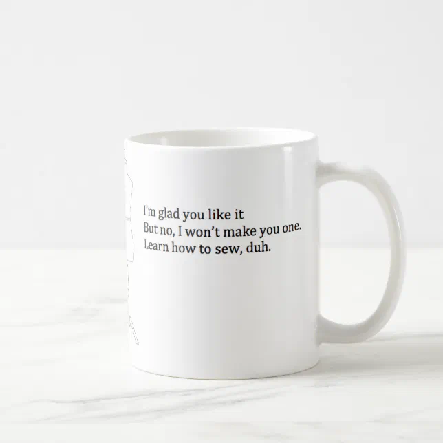 "Learn How to Sew, duh" Mug | Zazzle