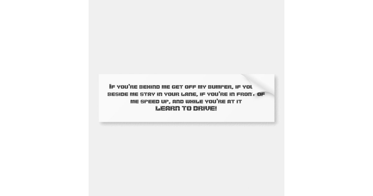 Learn to Drive! Bumper Sticker | Zazzle
