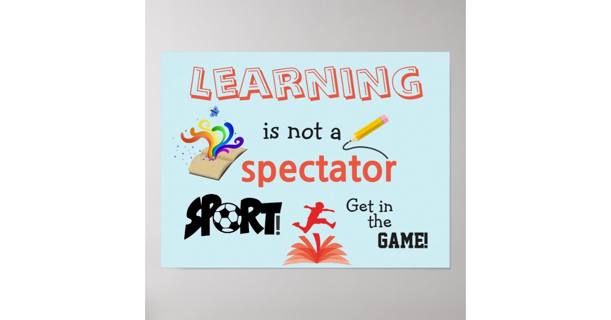 Learning . . . Get in the Game! Classroom Poster | Zazzle
