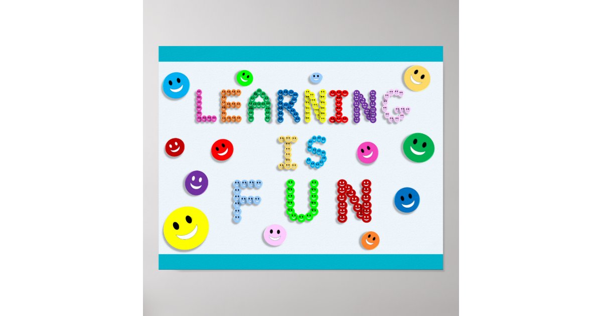 LEARNING IS FUN HAPPY FACES EDUCATION SCHOOL MOTTO POSTER | Zazzle