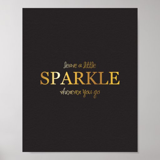 Leave a little sparkle wherever you go poster | Zazzle.com