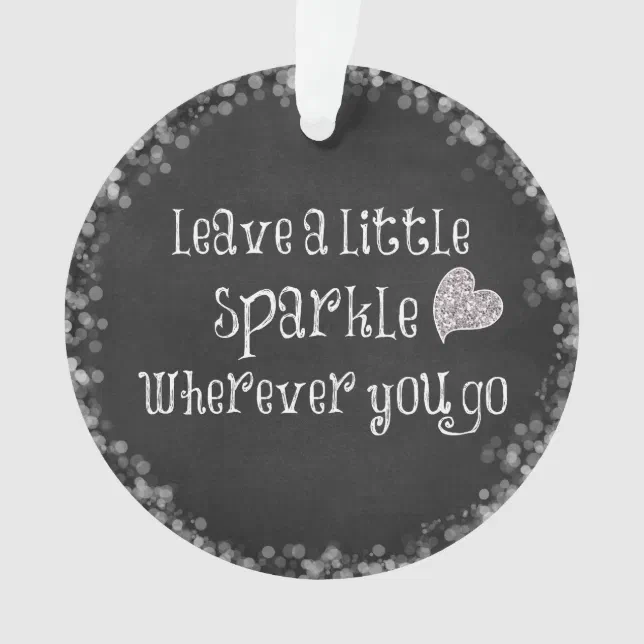 Leave a Little Sparkle Wherever You Go Quote Ornament | Zazzle