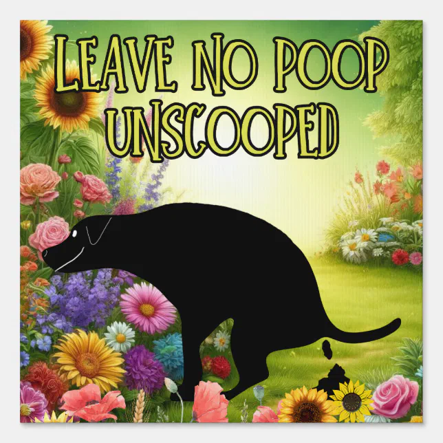 Leave No Poop Unscooped Garden Humor Yard Sign | Zazzle
