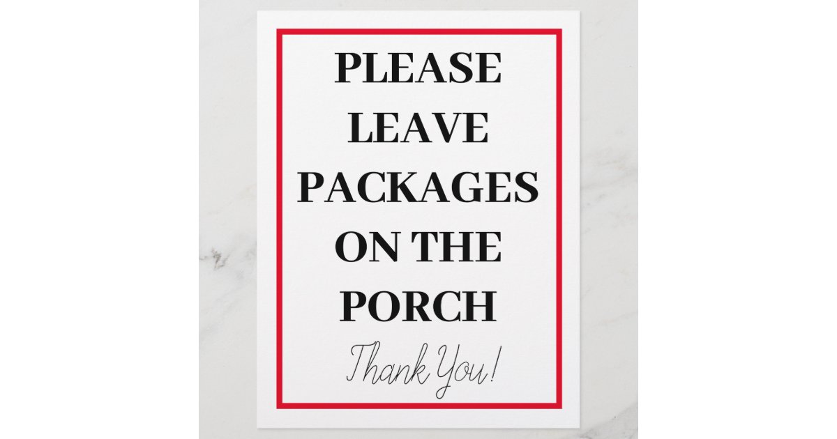 Leave Package On Porch Please Sign Flyer | Zazzle